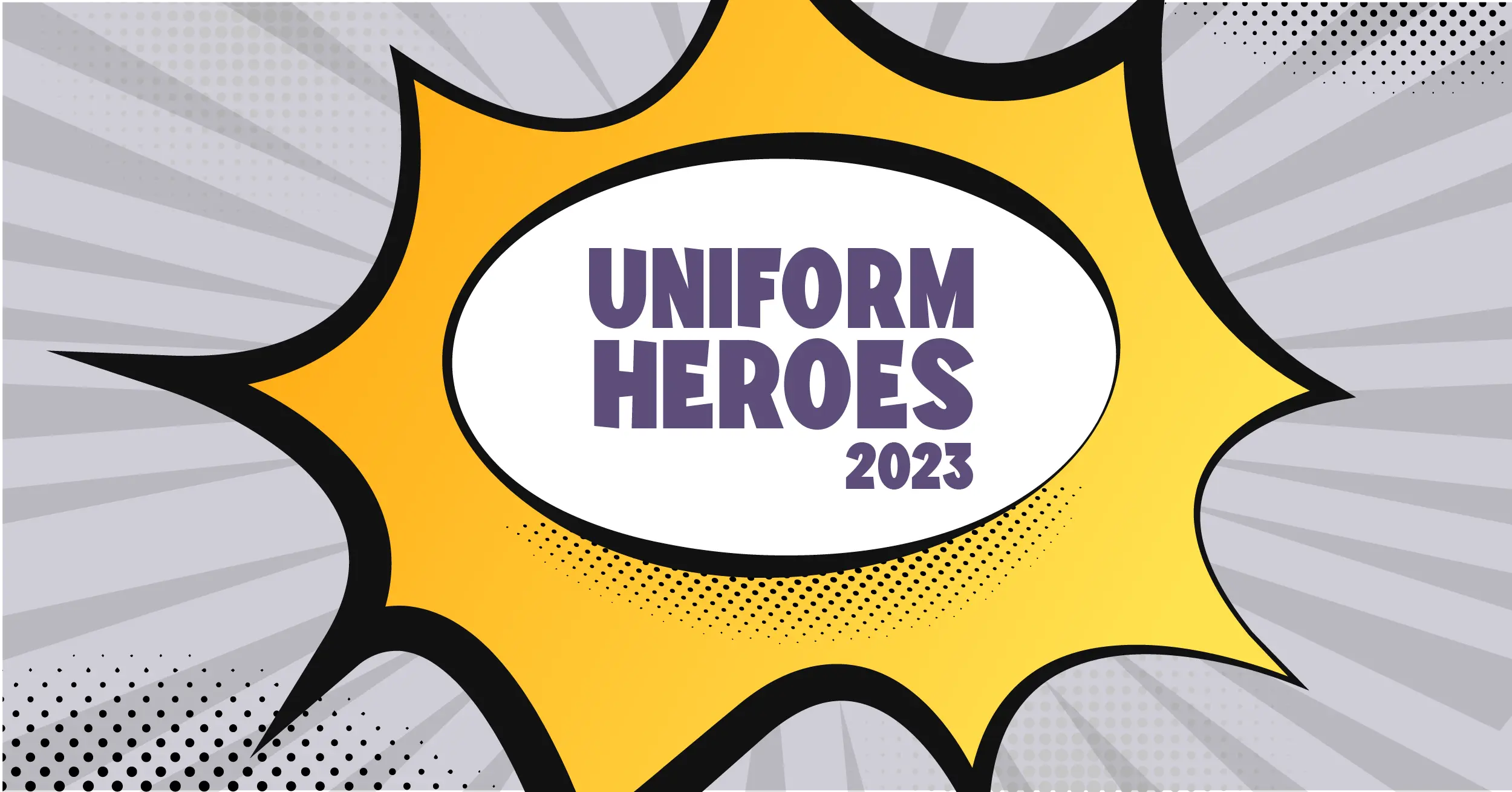 2023 Uniform Heroes